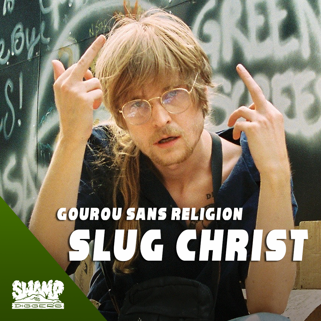 Slug Christ, gourou sans religion - SwampDiggers